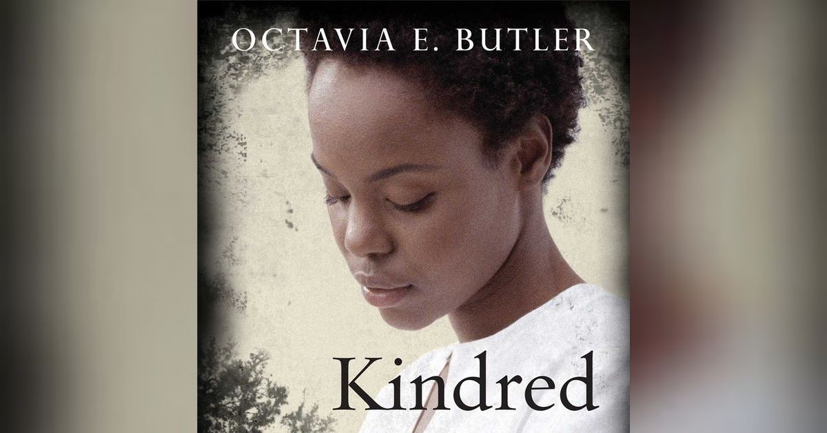 Episode 51: An Introduction to Octavia Butler & ’Kindred’ | Black Chick Lit