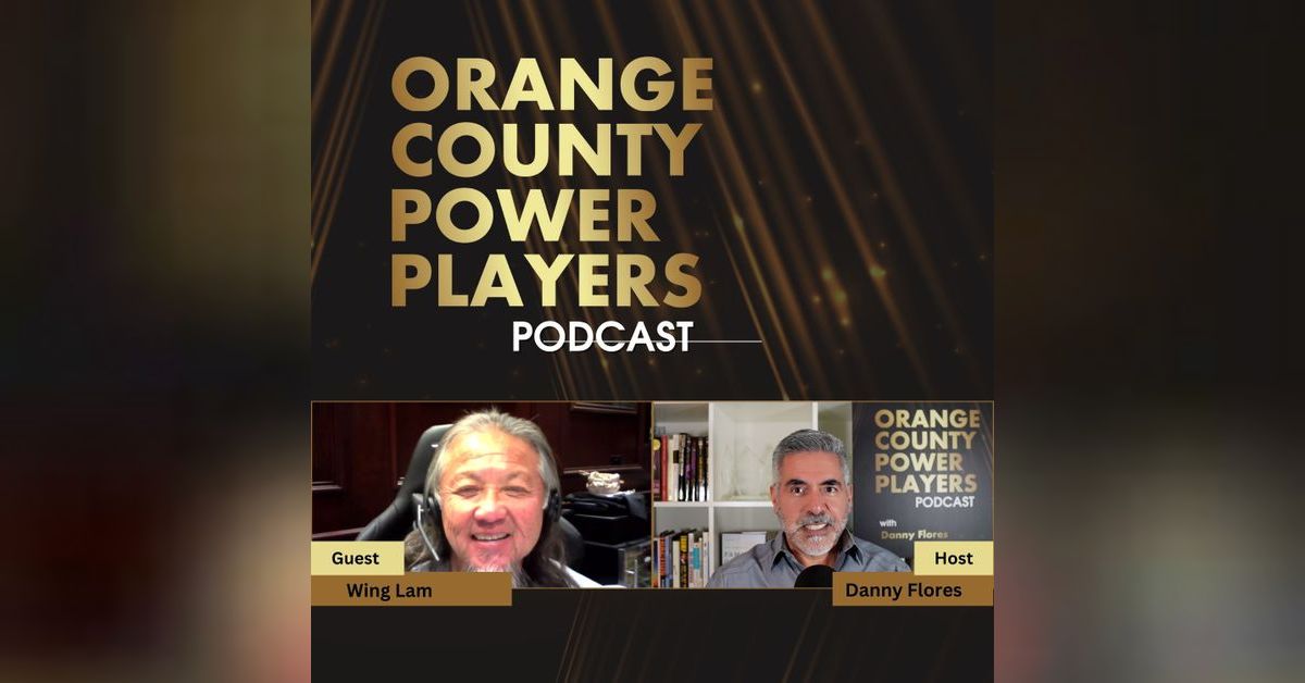 "Co-Founder of Wahoo's Fish Taco" with Wing Lam | Orange County Power ...
