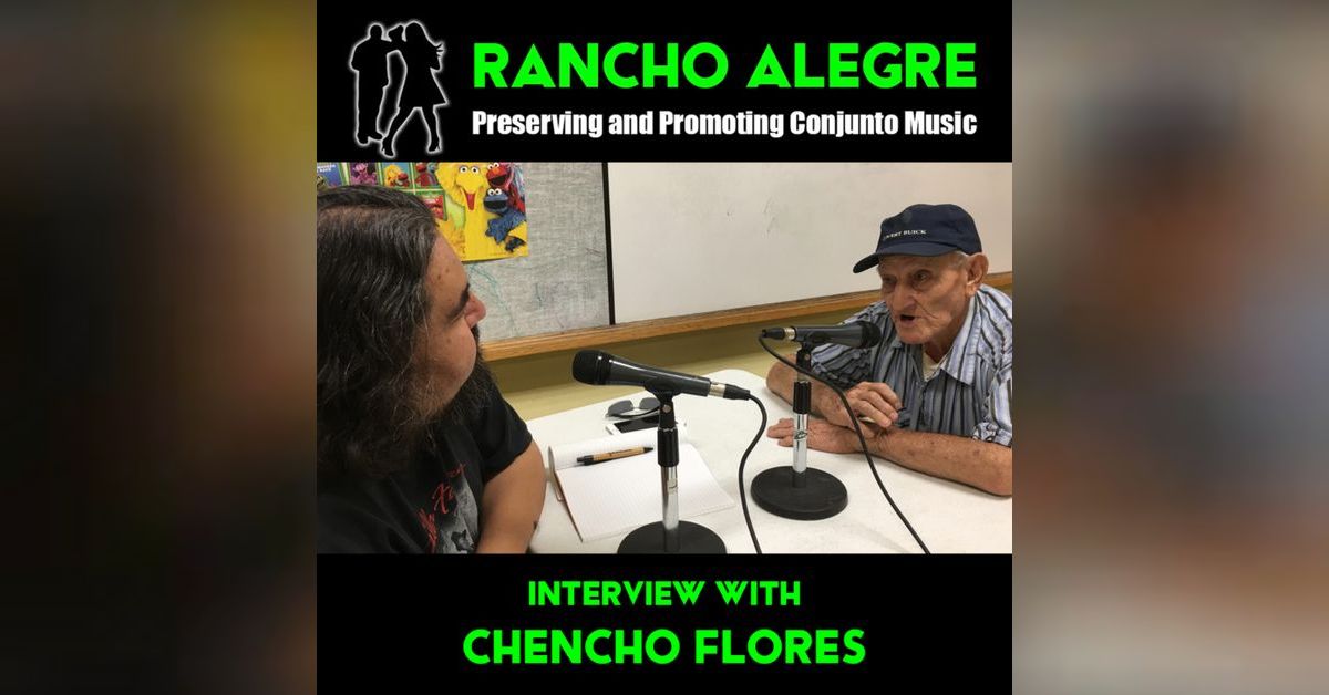 Rancho Alegre Interview with Chencho Flores | Rancho Alegre