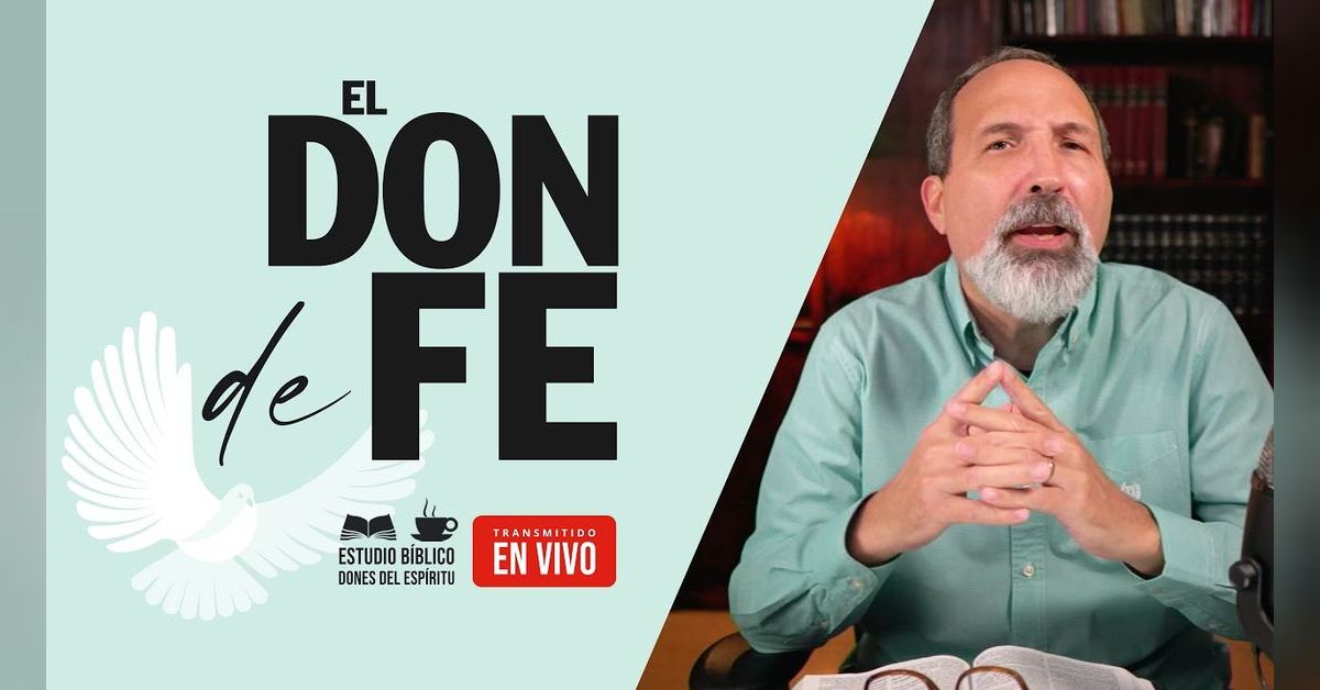 El Don de Fe - Dones del Espíritu - Estudio Bíblico | Un Continente con ...
