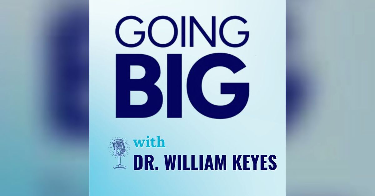 Going Big with Dr. William Keyes: Mission, Mentorship, and a Pipeline ...