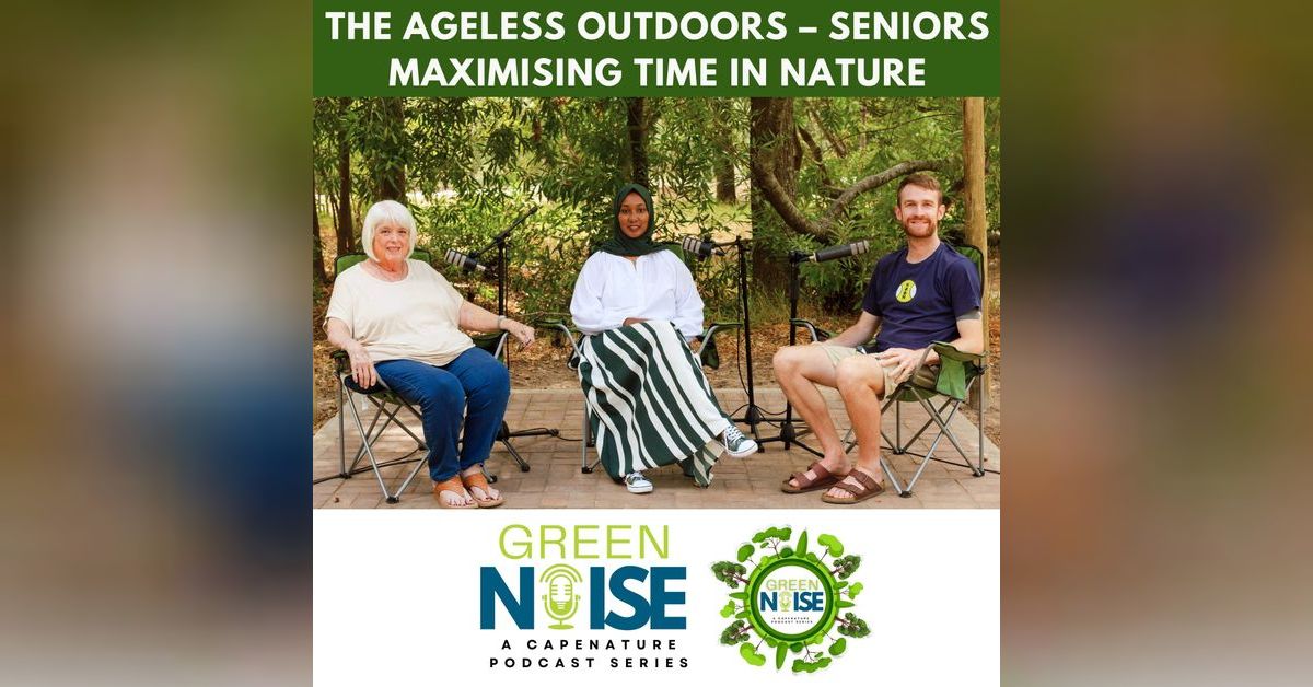 Green Noise Podcast - S2 - Episode 4: The Ageless Outdoors – Seniors ...