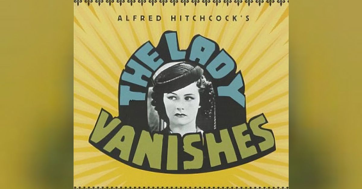 The Lady Vanishes (1938): Vanish with a Vintner | Booby Trap Podcast