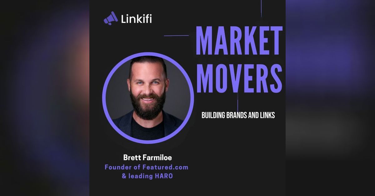 How Brett Farmiloe Revived HARO—and Why the Golden Era of Digital PR Is ...