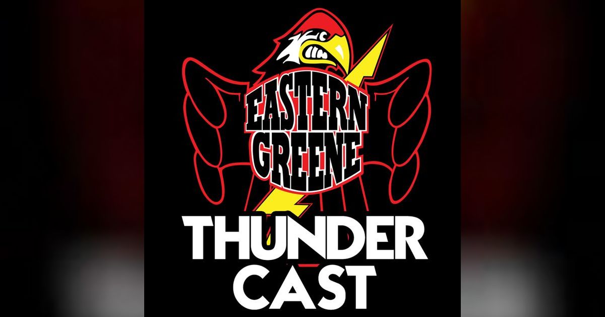 301: The Evolution of Eastern Greene, Part 1 | THUNDERCAST