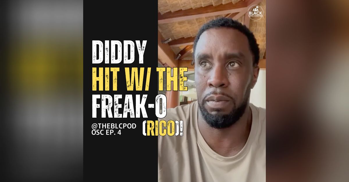 OSC04: No Way Out! Diddy Indicted & hit w/ the FREAK-O (RICO)! | The ...