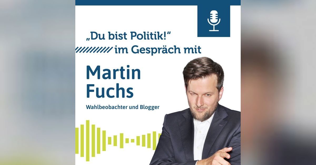 Die Bundestagswahl 2025 und digitale Kommunikation mit Martin Fuchs ...
