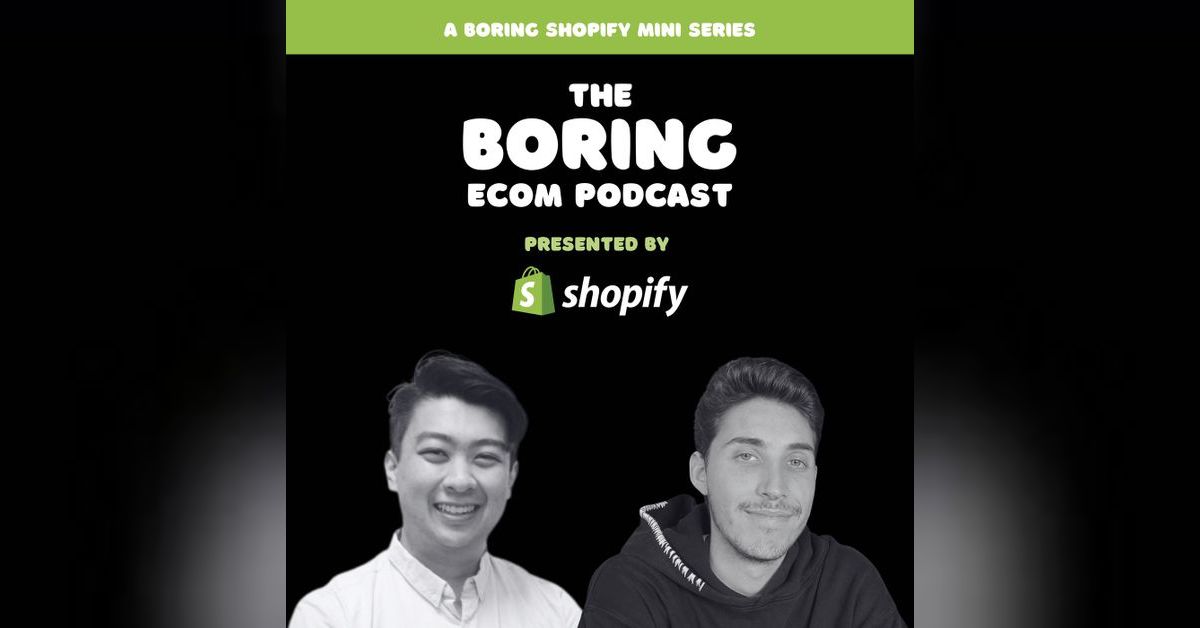 Shopify Mini Series Episode #1: With Emma Horner | The Boring Ecom Podcast