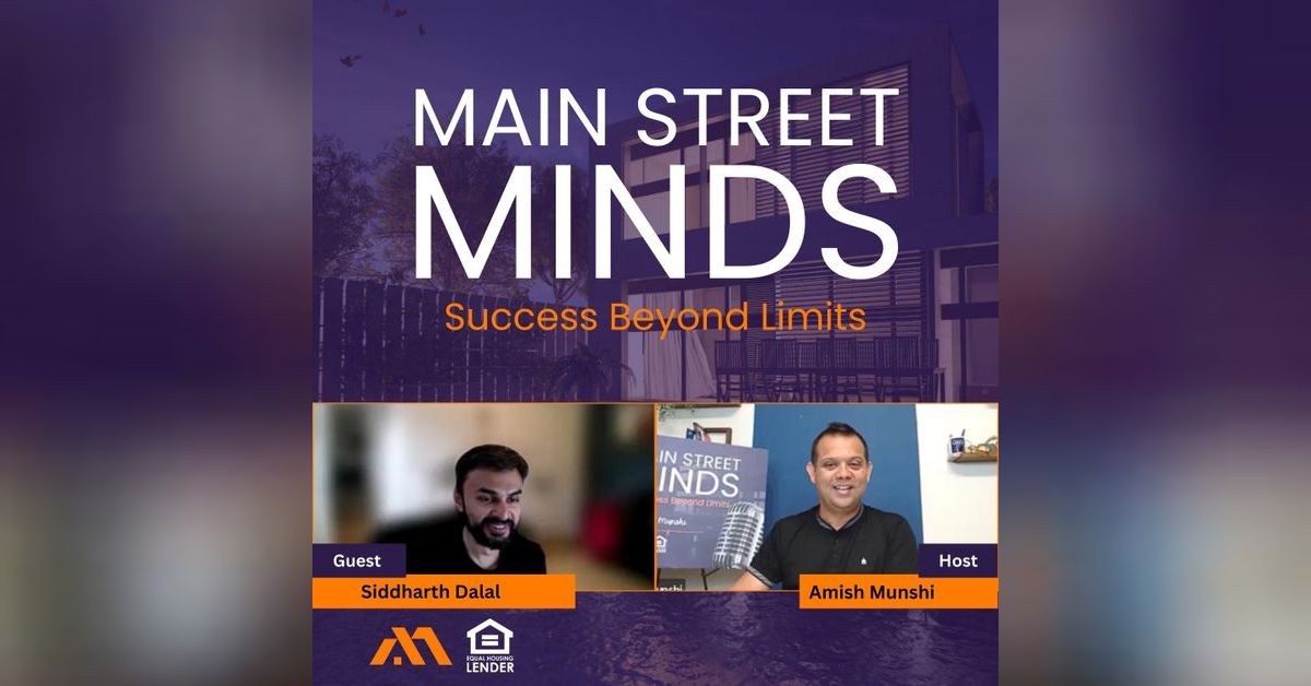 Siddharth Dalal: Podcast Interview with Amish Munshi | Main Street Minds: Success Beyond Limits ...