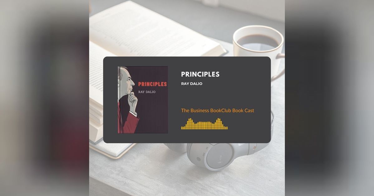 EP 46 Principles by Ray Dalio: Building Your Own Personal Operating ...