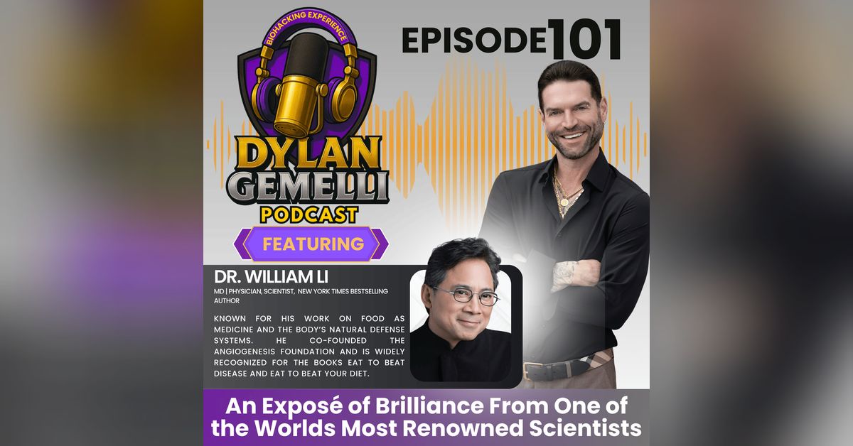 Episode #101 Featuring Dr. William Li! Insights from a true scientist ...