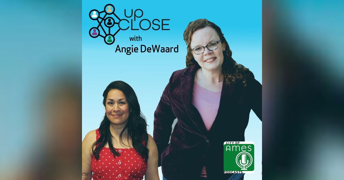 Up Close: Angie DeWaard | City of Ames’ Podcasts