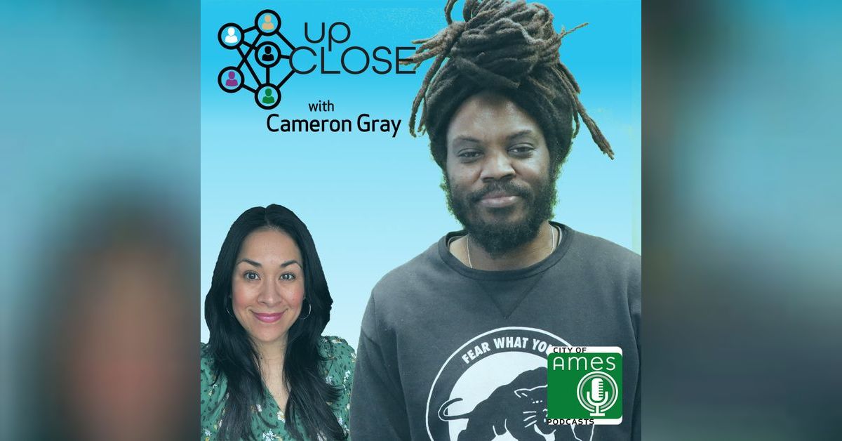 Up Close: Cameron Gray | City of Ames’ Podcasts
