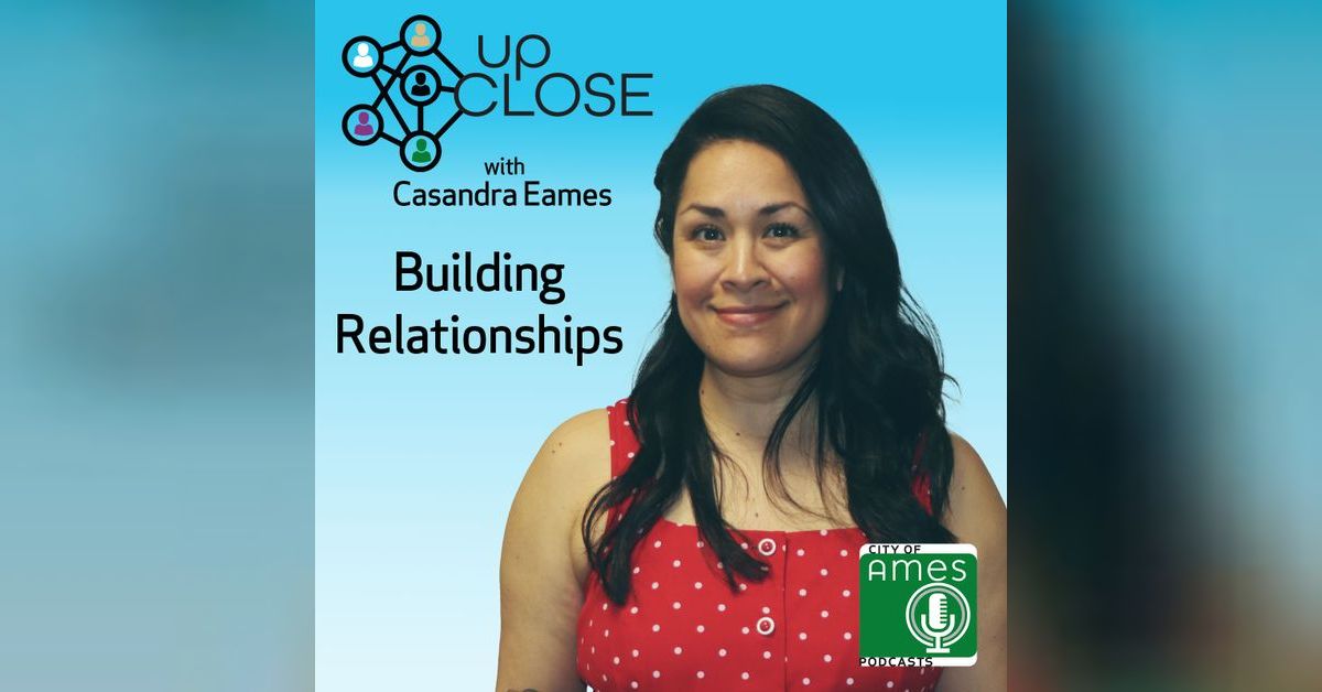 Up Close: Building Relationships with Casandra Eames | City of Ames ...