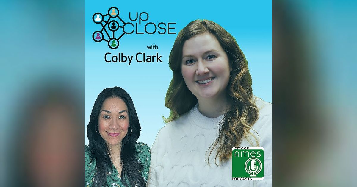 Up Close: Colby Clark | City of Ames’ Podcasts
