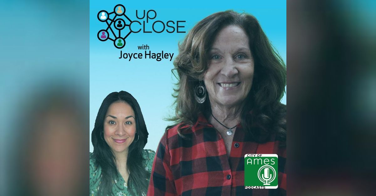 Up Close: Joyce Hagley | City of Ames’ Podcasts