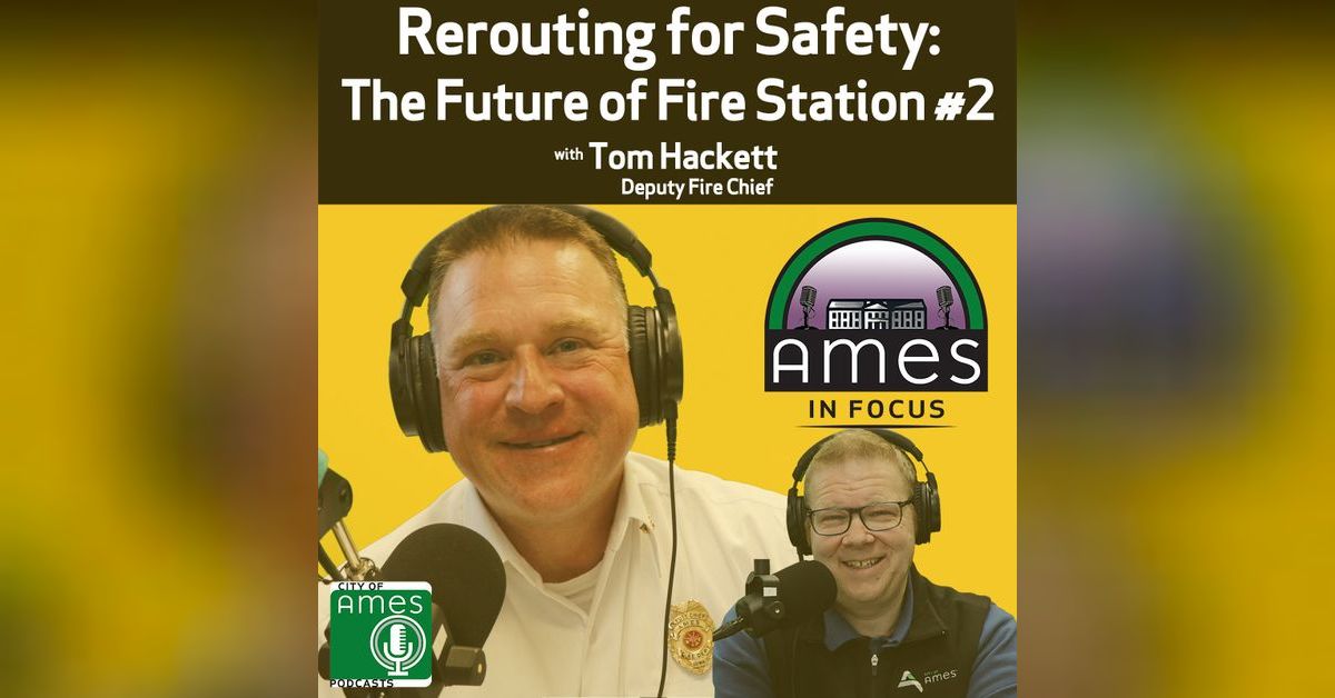 Ames in Focus: Rerouting for Safety with Tom Hackett | City of Ames ...