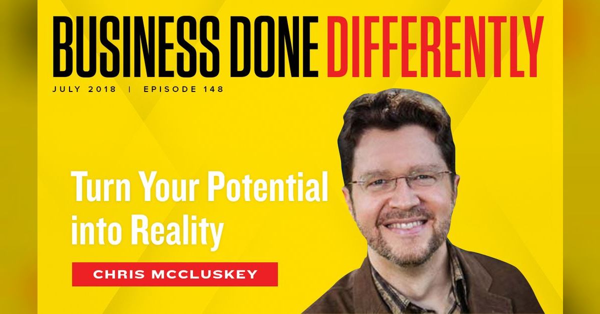 148 : Chris McCluskey - Turn Your Potential into Reality | Business ...