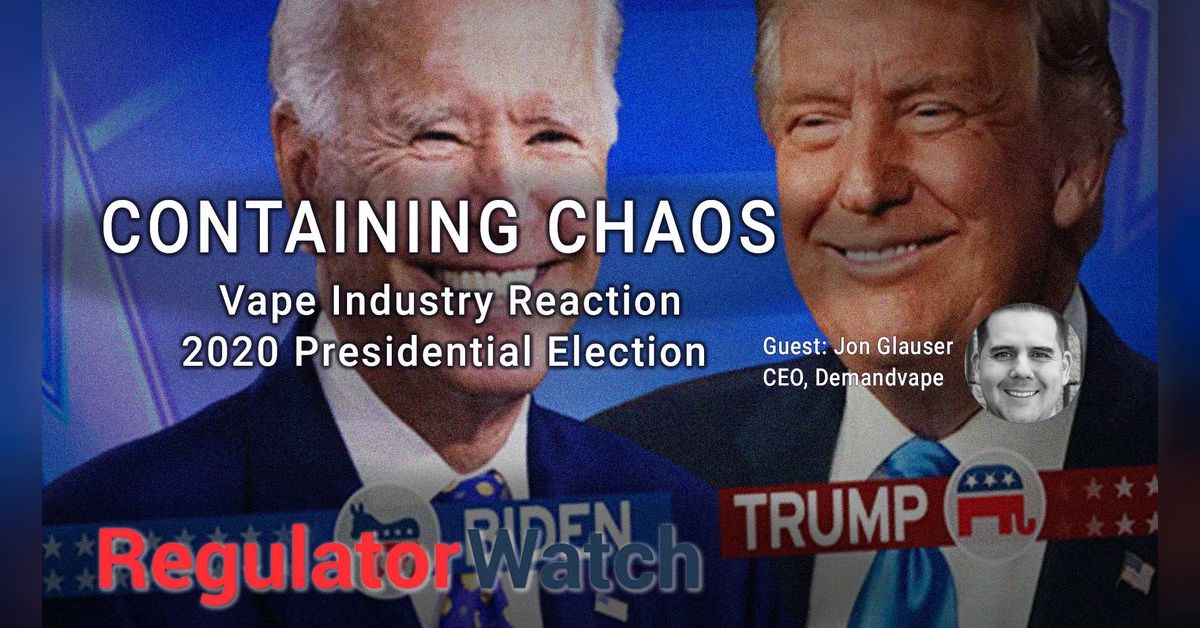 E335 - CONTAINING CHAOS | VAPE INDUSTRY REACTION TO 2020 U.S ...