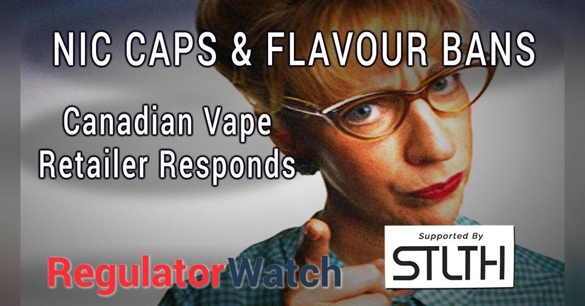 E349 - NIC CAPS & FLAVOUR BANS | CANADIAN VAPE RETAILER RESPONDS TO ...