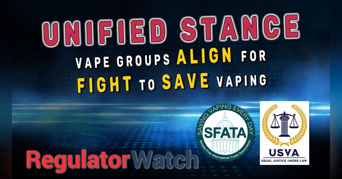UNIFIED STANCE | Vape Groups Align for Fight to Save Vaping | RegWatch | RegWatch by ...