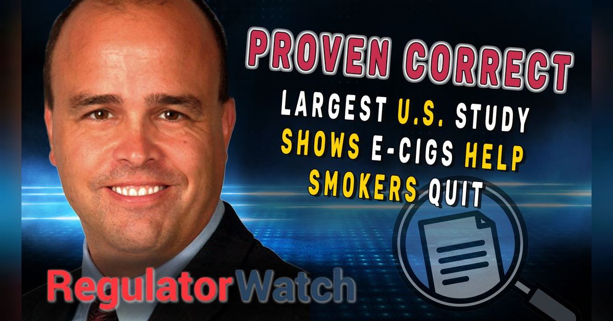 PROVEN CORRECT | Largest U.S. Study Shows E-Cigs Help Smokers Quit | RegWatch | RegWatch by ...