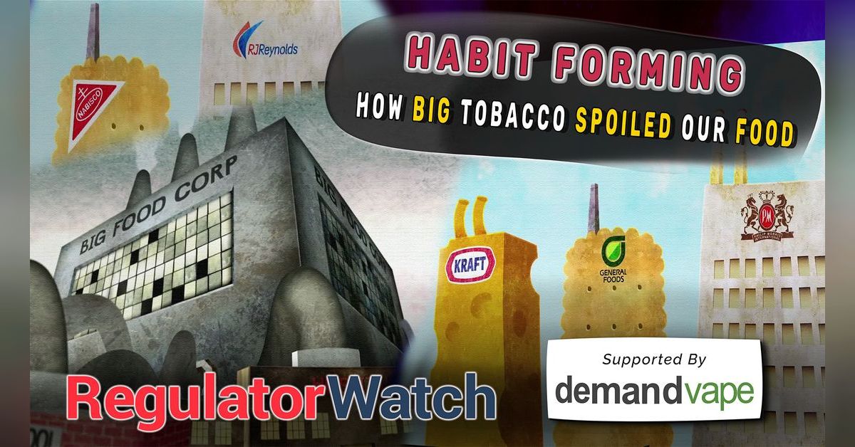 HABIT FORMING | How Big Tobacco Spoiled Our Food | RegWatch | RegWatch by RegulatorWatch.com