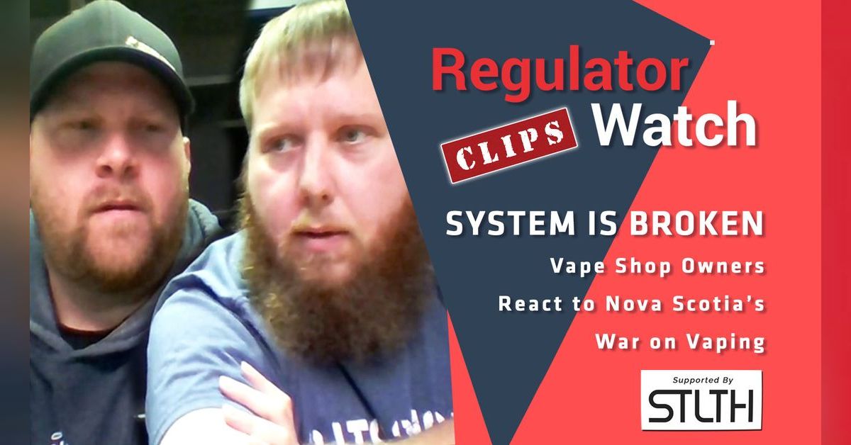 REGCLIPS #28 - SYSTEM IS BROKEN | VAPE SHOP OWNERS REACT TO NOVA SCOTIA’S WAR ON VAPING ...