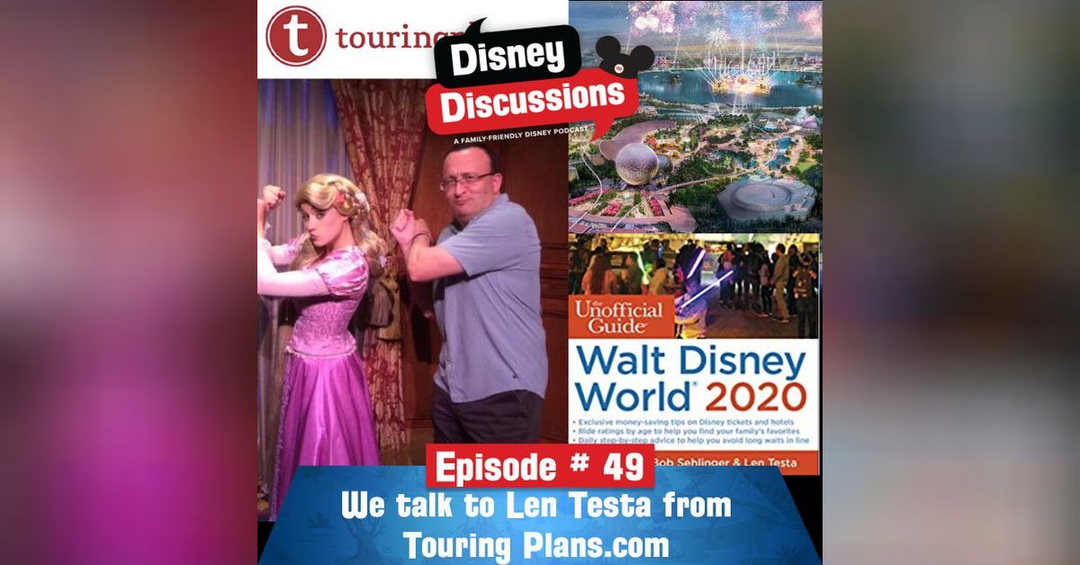 Len Testa from Touringplans.com talks Disney in 2020 and beyond ...