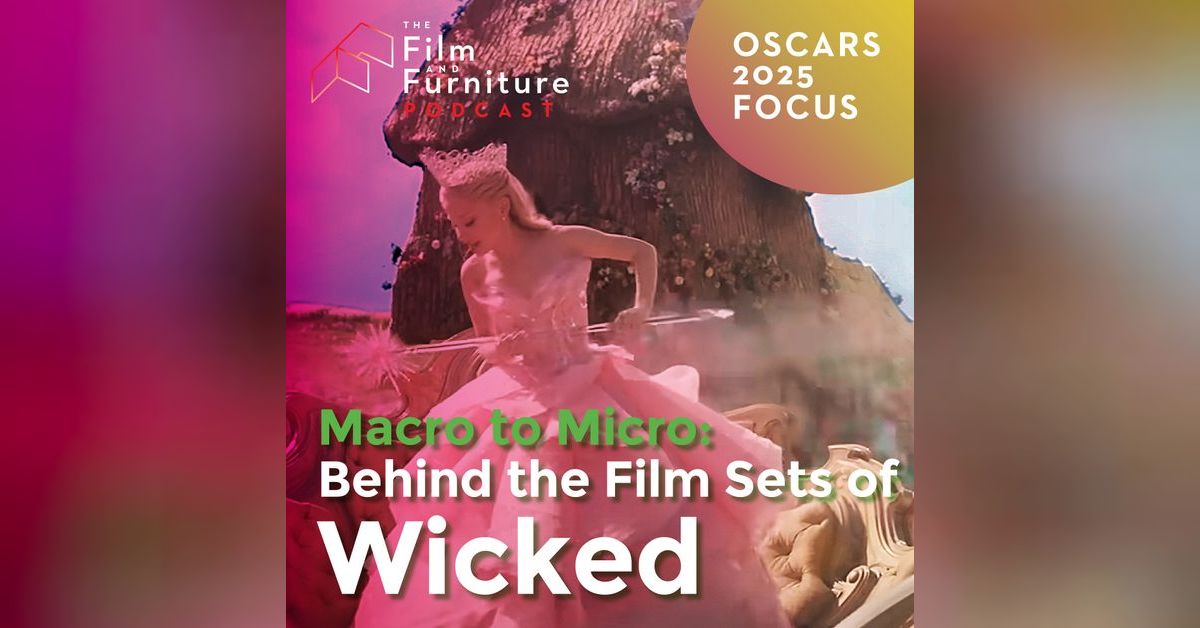 Wicked: Behind the Film Sets (Video podcast) | The Film and Furniture ...
