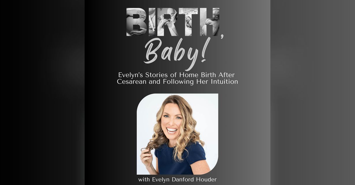 Evelyn’s Stories of Home Birth After Cesarean and Following Her ...