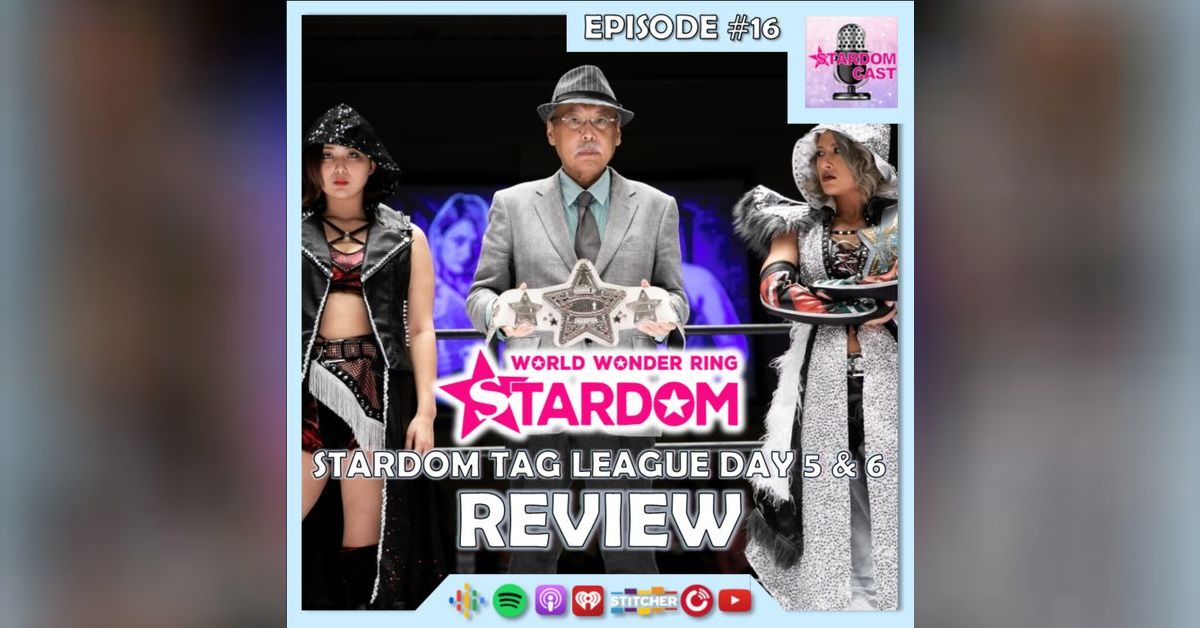 16: Goddesses of STARDOM Tag League Nights 5 & 6 Review! | The Stardom ...