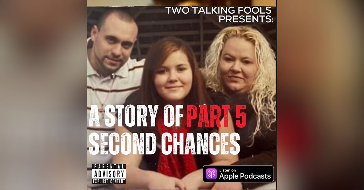Two Talking Fools Podcast - Episode 5 of 6 Part Mini Series: From ...