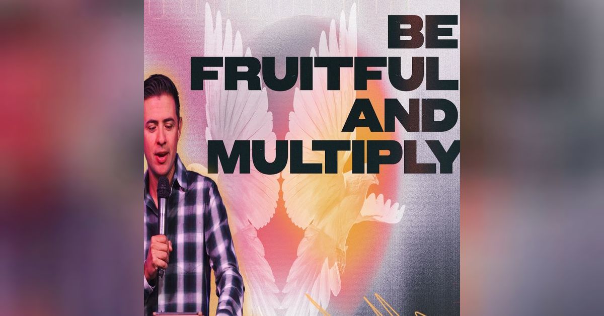 Fruit of the Spirit: Be Fruitful and Multiply | Mission Church
