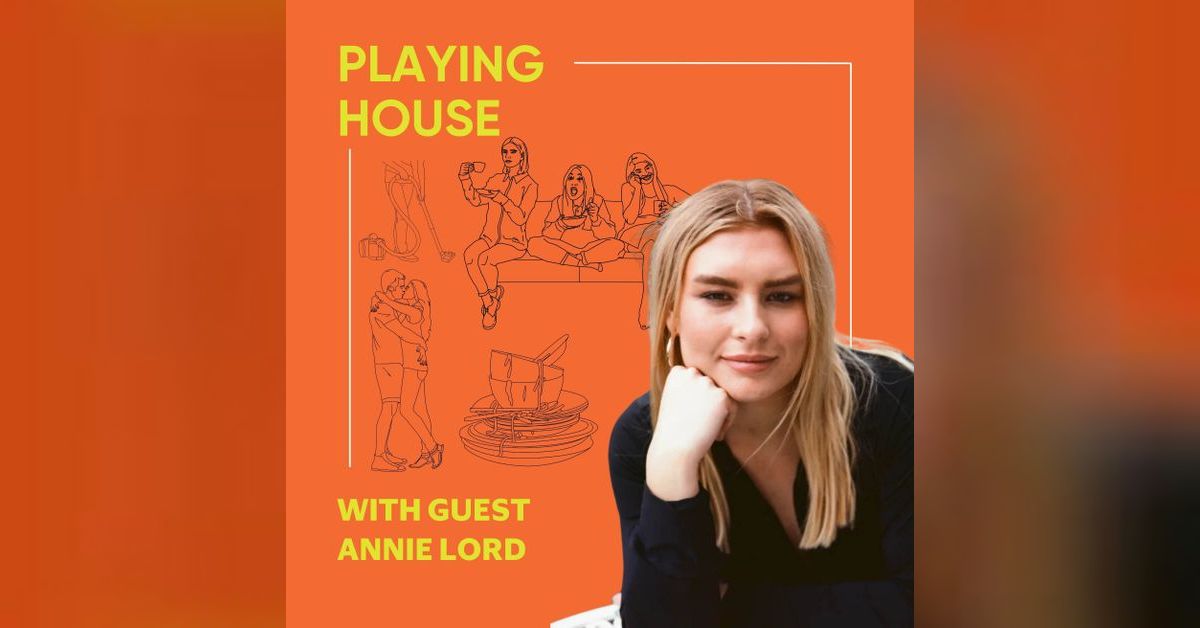 Playing House with Annie Lord | Playing House