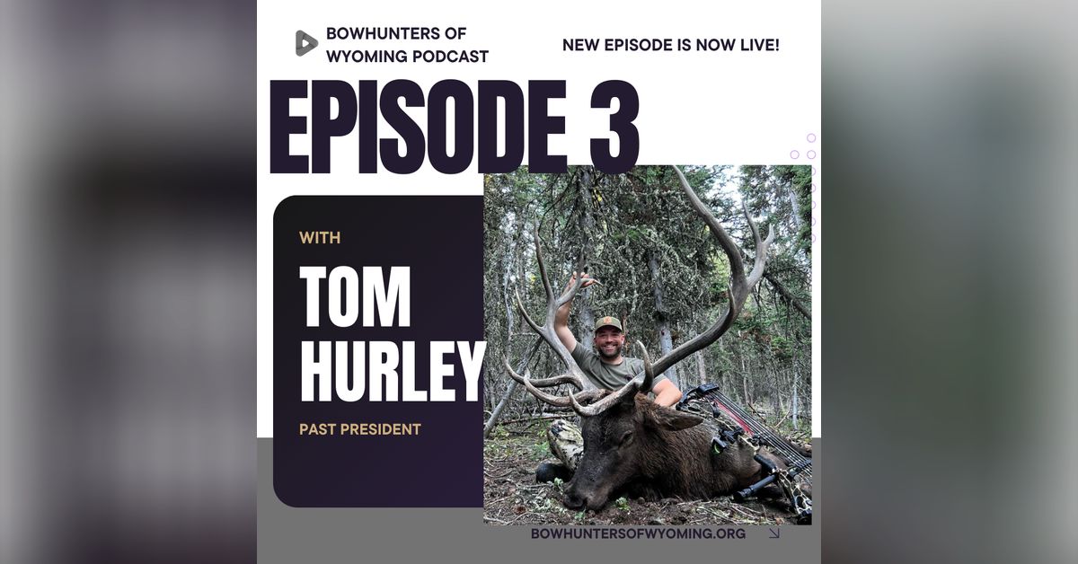 Tom Hurley-Past President | Bowhunters of Wyoming