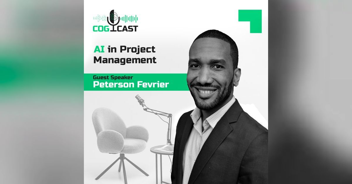 AI in Project Management: Smarter Builds, Better Outcomes | CogCast