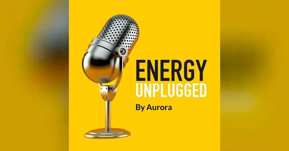 EP.38 Ana Quelhas, Managing Director for Hydrogen, EDP Group | Energy Unplugged by Aurora