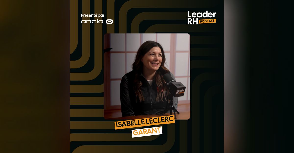 Isabelle Leclerc - Garant | Leader RH podcast