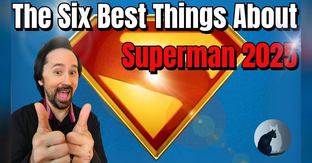 The 6 Best Things About Superman 2025! | Philosophy All Along