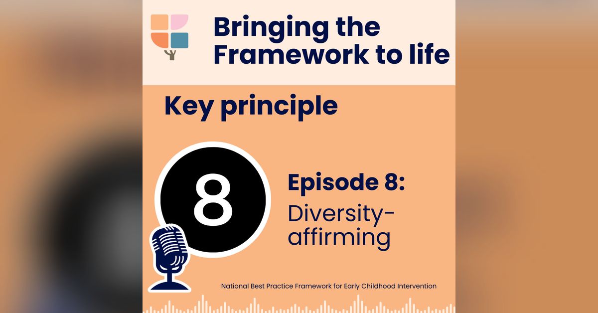 Episode 8: Diversity affirming. National Best Practice Framework for ...