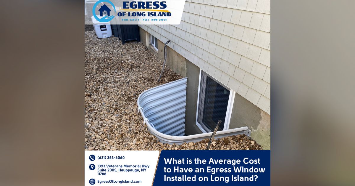 What is the Average Cost to have an Egress Window Installed on Long ...