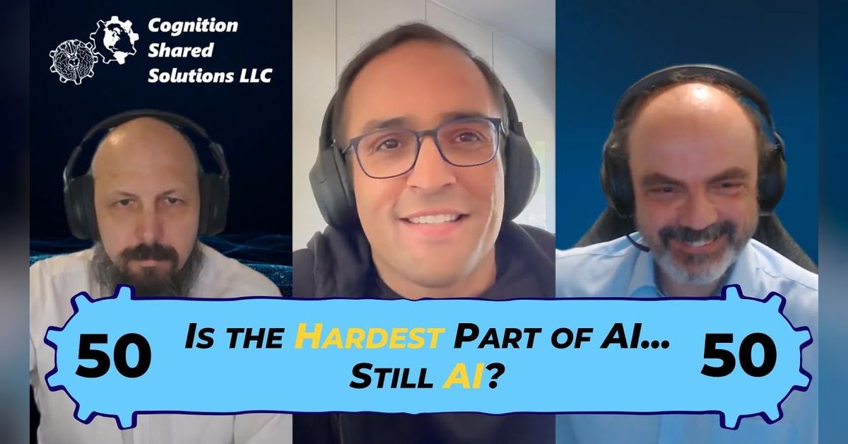 E50: Is the Hardest Part of AI… Still AI? | Between Data & Risk