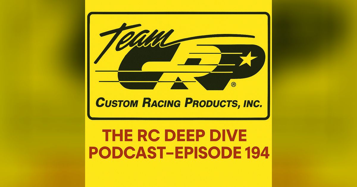 Let's Get into to Team CRP (Custom Racing Products)! | The RC Deep Dive