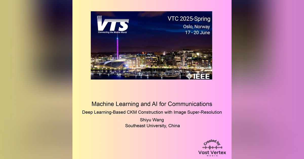 Deep Learning-Based CKM Construction with Image Super-Resolution | VTC ...