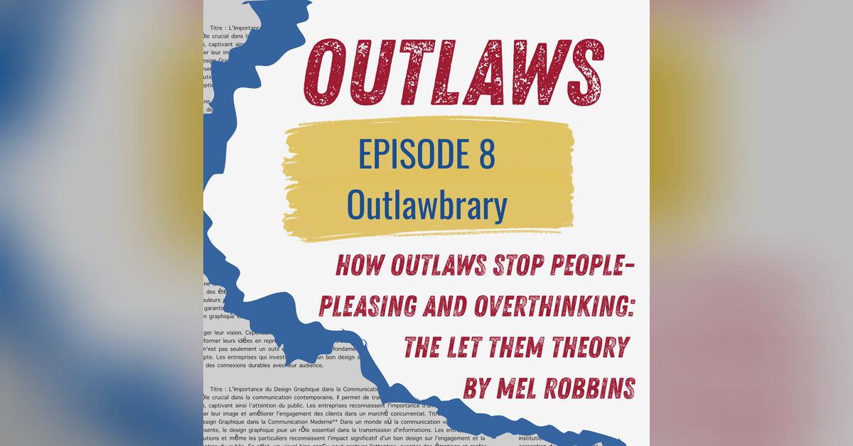 Outlawbrary #2: How Outlaws Stop People-Pleasing and Overthinking: The ...
