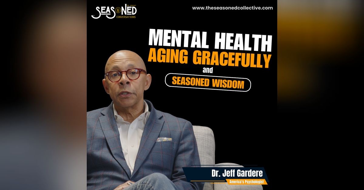 Embracing Aging and Mental Wellness: A Candid Conversation with Dr ...