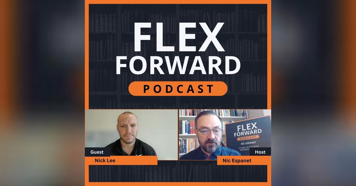 Nick Lee: Podcast Interview Nic Espanet | Flex Forward