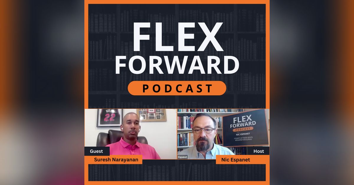Suresh Narayanan: Podcast Interview with Nic Espanet | Flex Forward