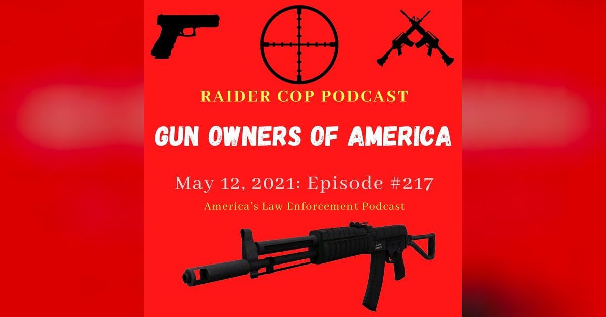 Gun Owners Of America #217 | Raider Cop Podcast